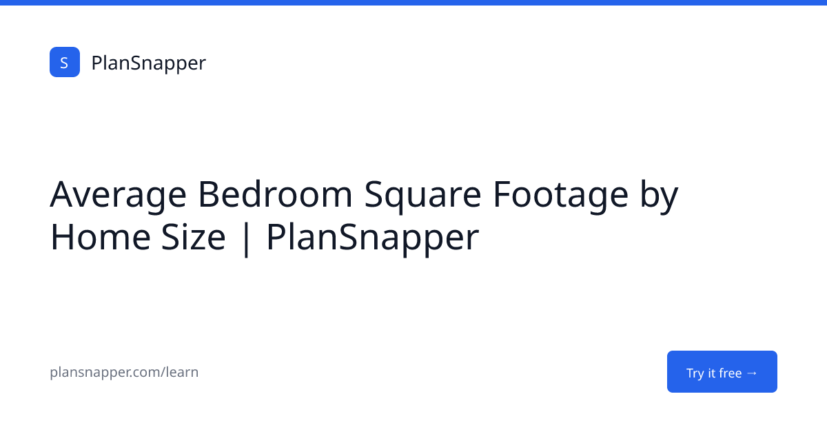 Average Bedroom Square Footage by Home Size | PlanSnapper