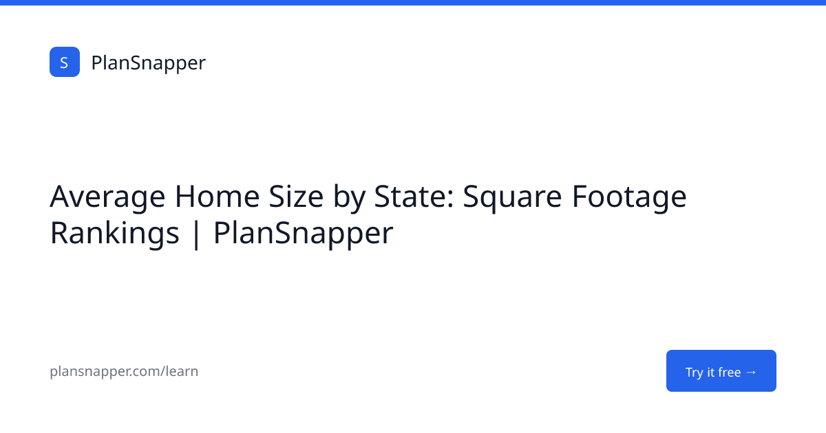 Average Home Size by State: Square Footage Rankings | PlanSnapper