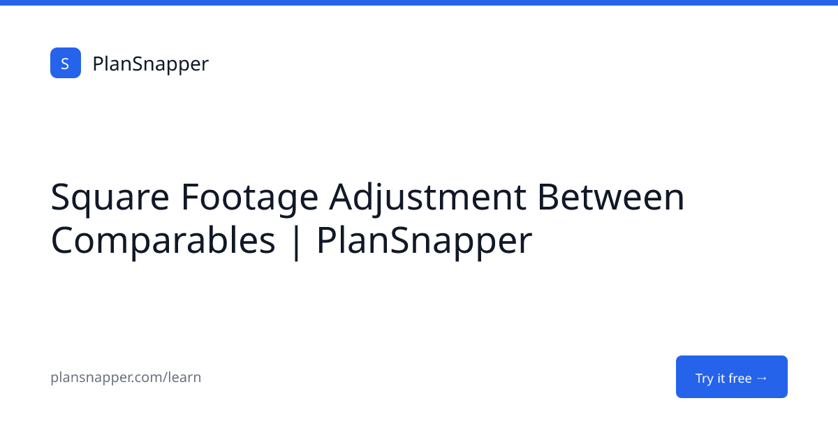 Square Footage Adjustment Between Comparables | PlanSnapper