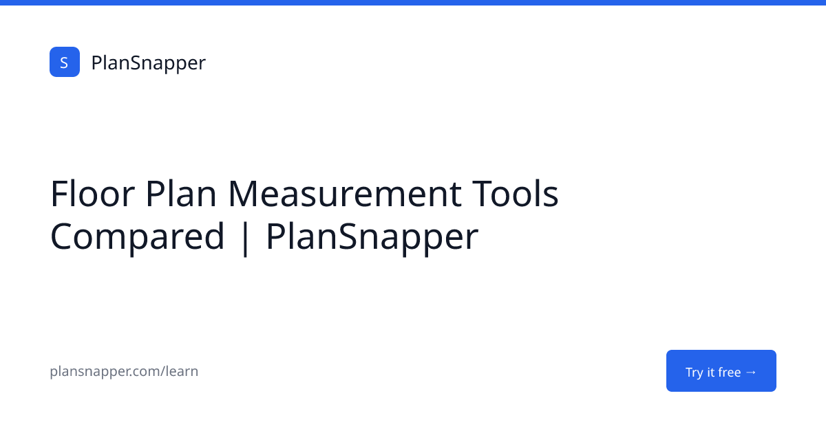 Floor Plan Measurement Tools Compared | PlanSnapper