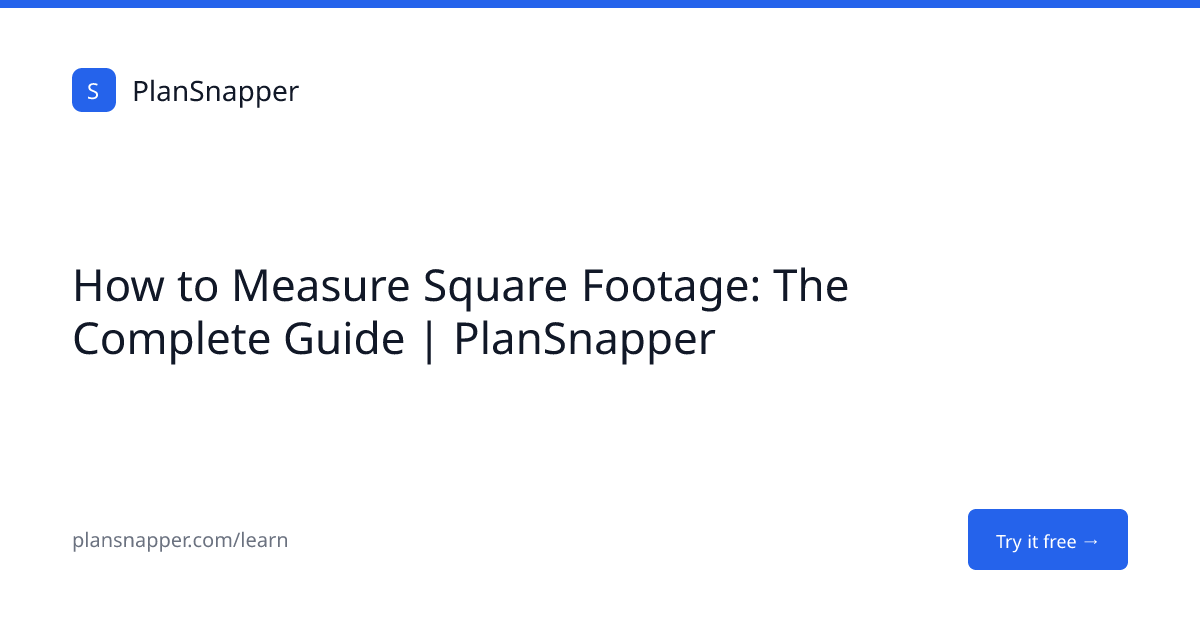 How to Measure Square Footage: The Complete Guide | PlanSnapper